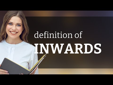 Inwards — meaning of INWARDS