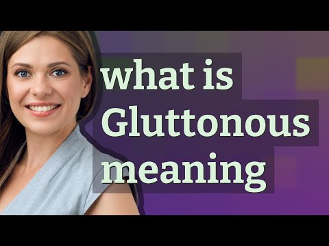 Gluttonous | meaning of Gluttonous