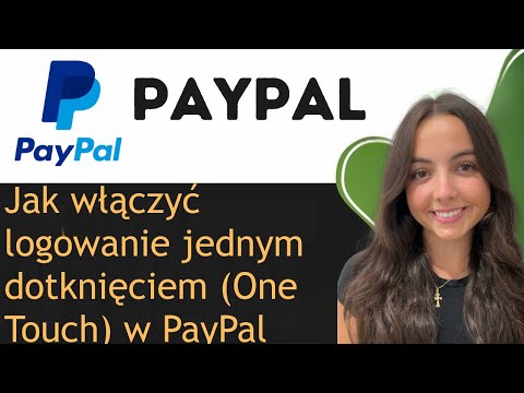 Jak włączyć logowanie jednym dotknięciem (One Touch) w PayPal