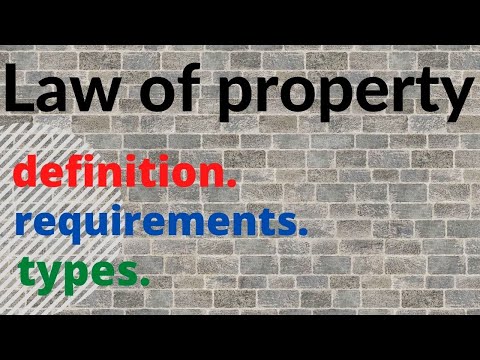LAW OF PROPERTY DEFINITION, ABSOLUTE OWNERSHIP, REQUIREMENTS AND TYPES (Law of property, Lesson 1)