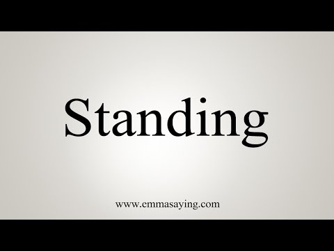 How To Say Standing