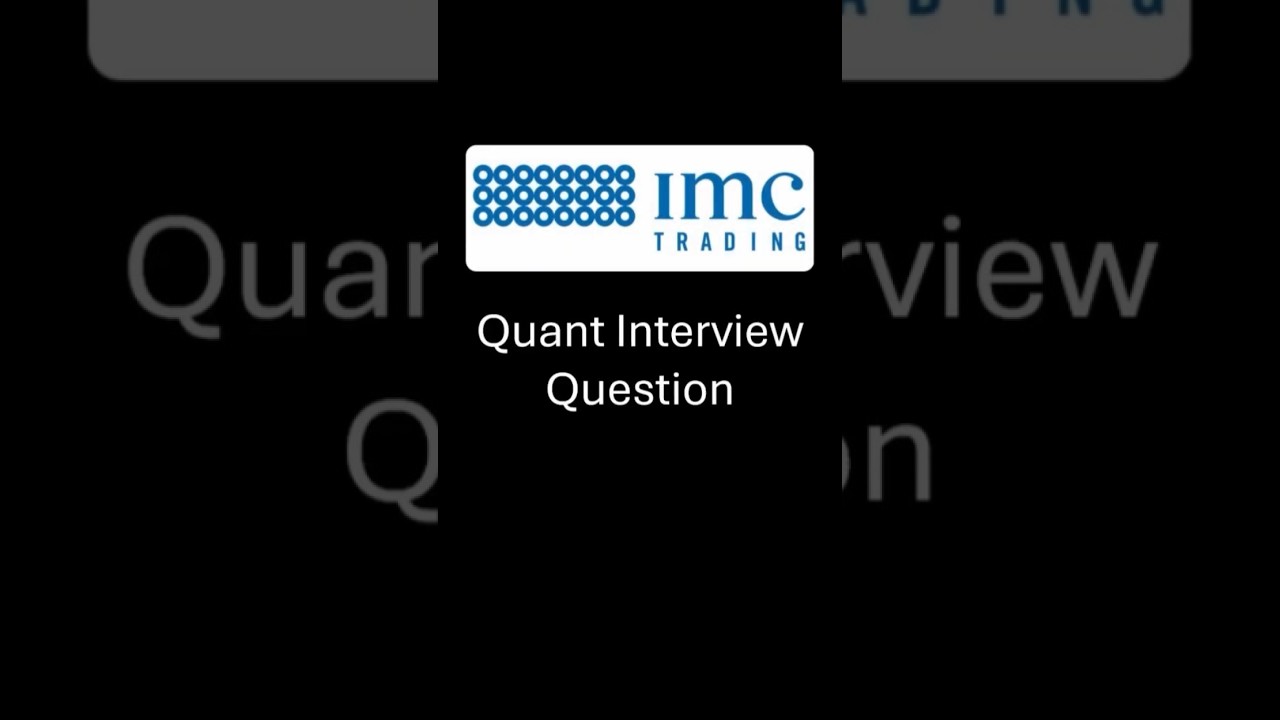 IMC Trading Quant Interview Question