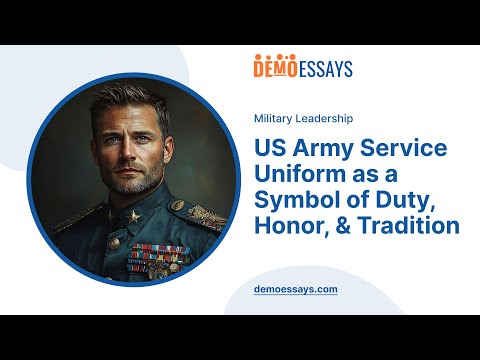 US Army Service Uniform as a Symbol of Duty, Honor, and Tradition - Essay Example