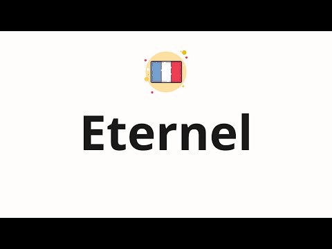 How to pronounce Eternel