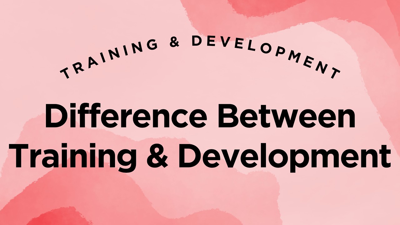 Difference Between Training & Development - Training & Development Lecture 1.5