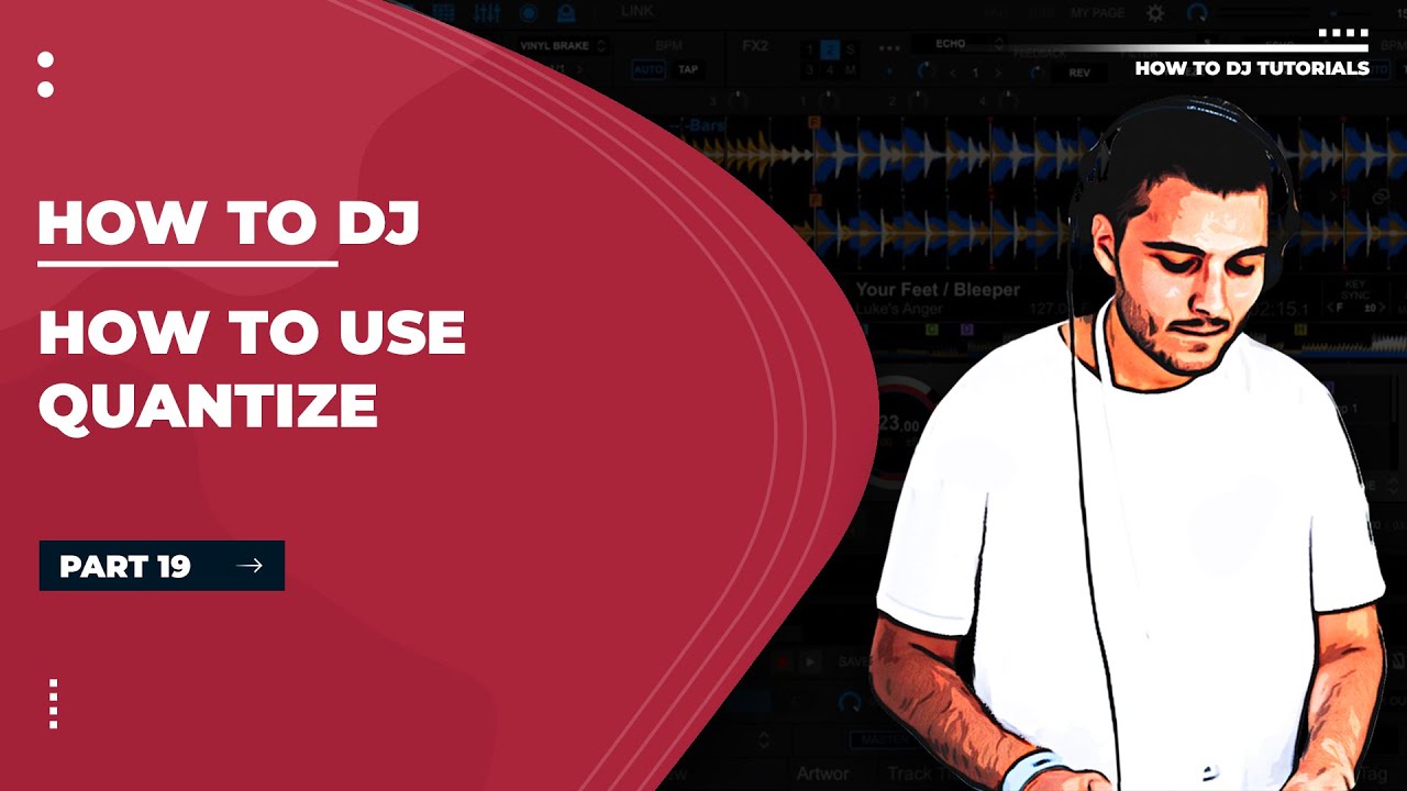 How to DJ Tutorial | How to Use Quantize | Part 19