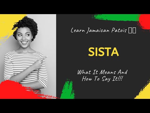 Learn Jamaican Patois - Sista - What It Means And How To Say It