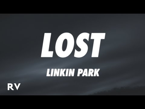 Linkin Park - Lost (Lyrics)