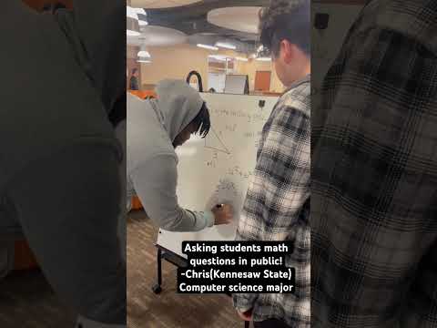 Asking students math questions in public!-Chris(Kennesaw State)Computer science major
