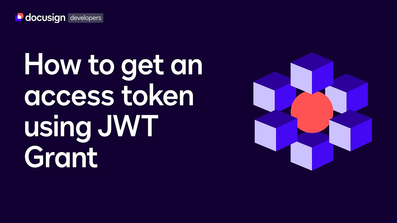 How to get an access token using JWT Grant | Docusign Developers [Updated]