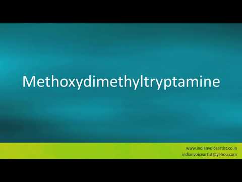 Pronunciation of the word(s) "Methoxydimethyltryptamine".