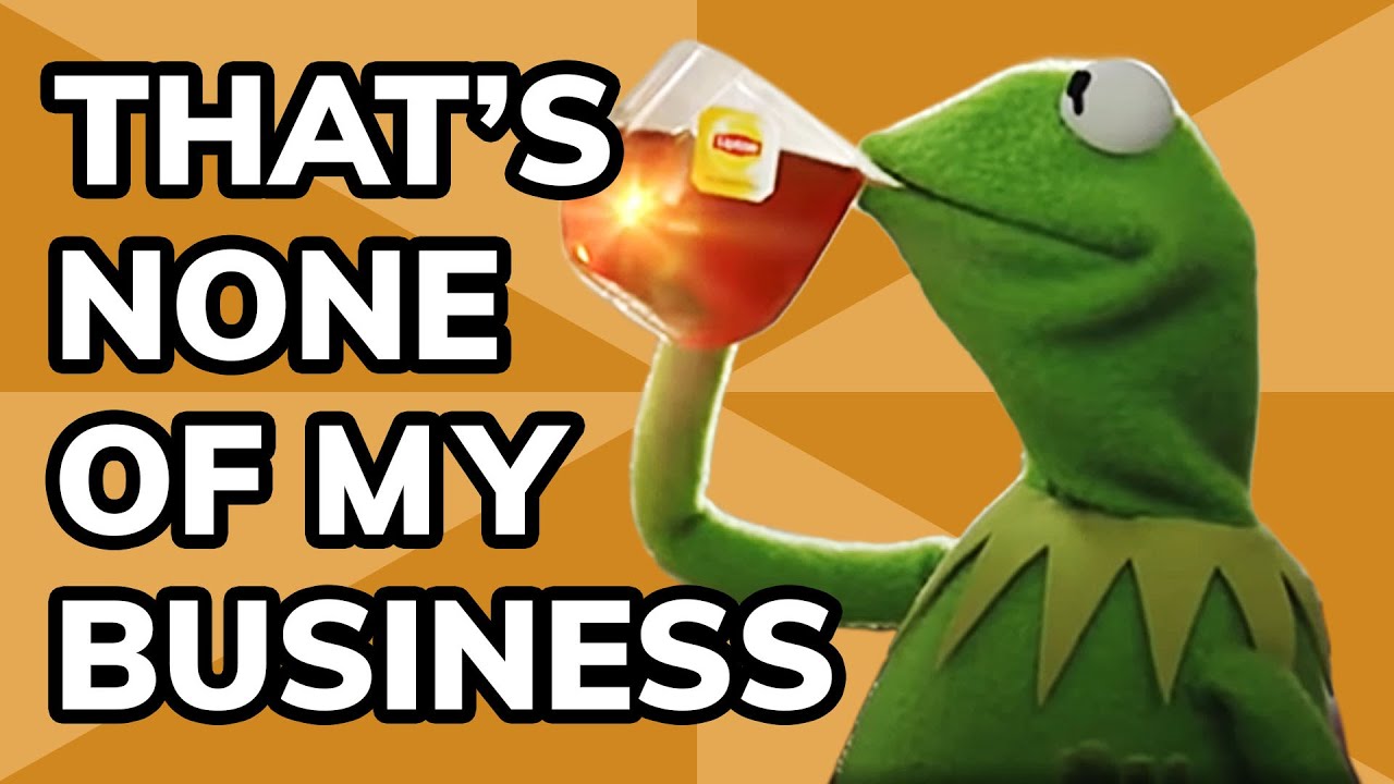 Kermit the Frog Sipping Tea: The Story Behind the 'None of My Business' Meme | Meme History