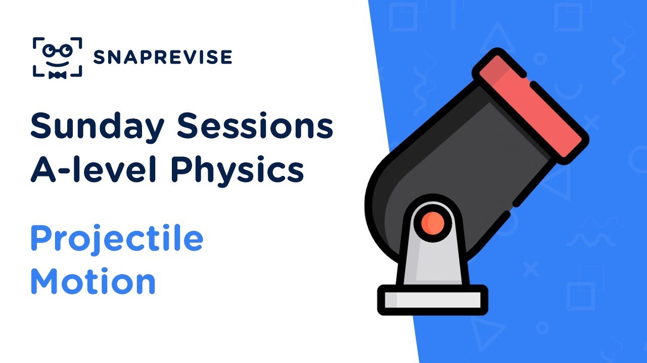 A-level Physics Sunday Sessions: Projectile Motion | Revision Webclass