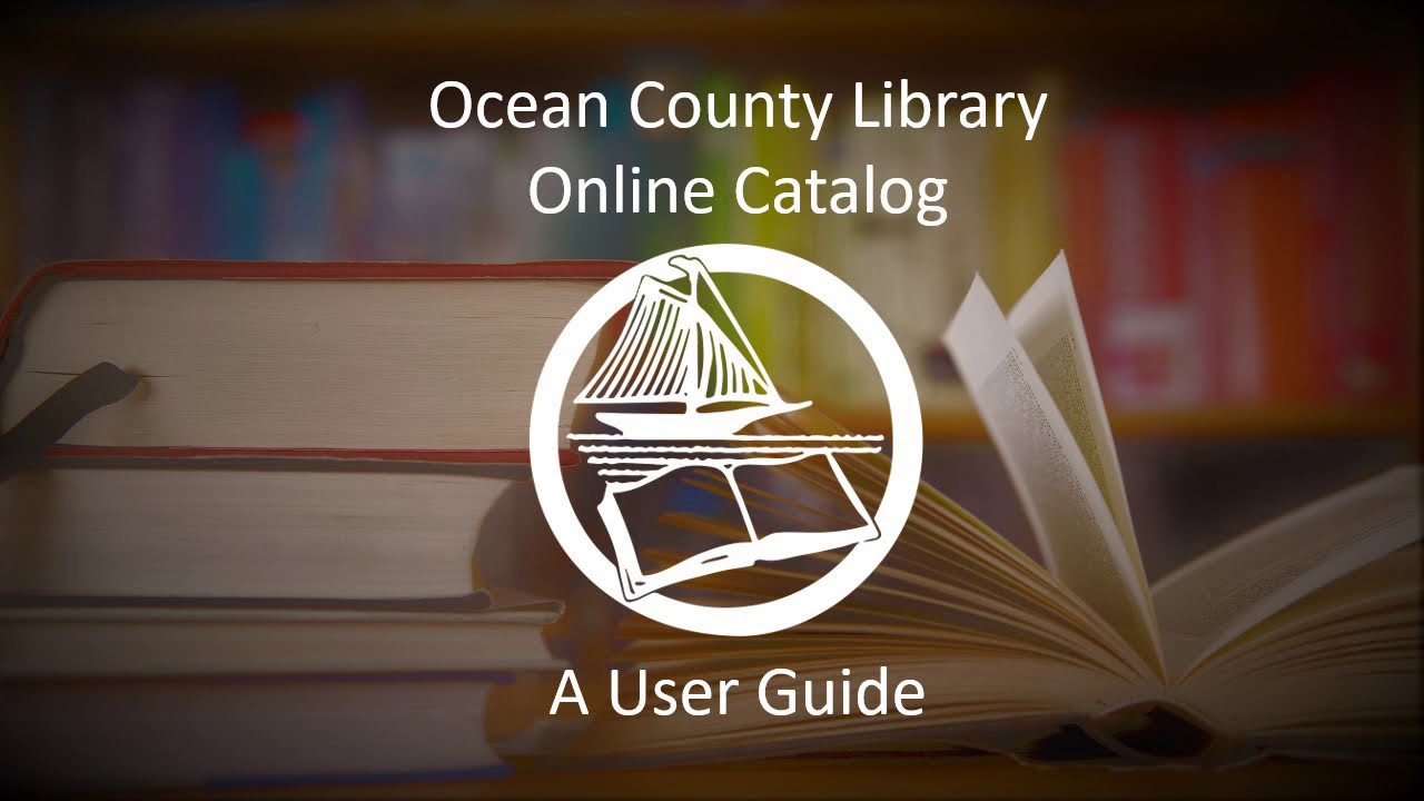 Ocean County Library Online Catalog:  A User Guide