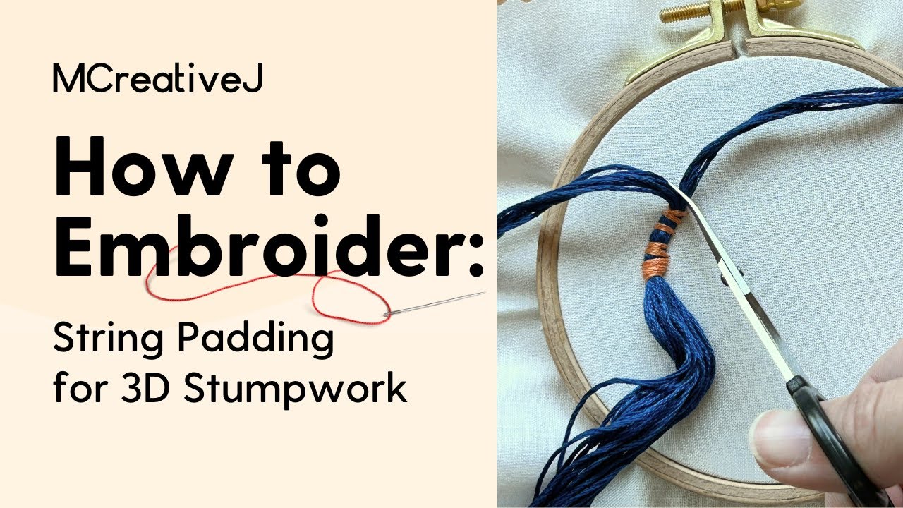 How to Embroider: String Padding Stitch - Video and Step by Step Tutorial for 3D Stumpwork