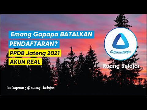 Cara Membatalkan Pendaftaran I Seri SIAP PPDB Jateng 2021