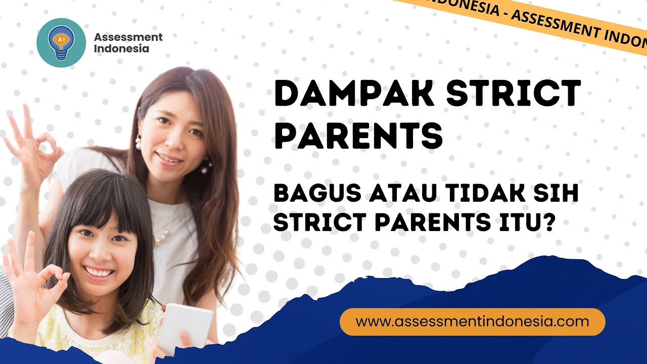 Didikan ortu yang strict bagus ? masa sih ?