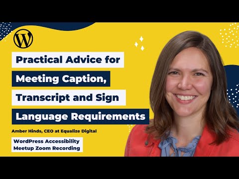 Practical Advice for Meeting Caption, Transcript, and Sign Language Requirements: Amber Hinds