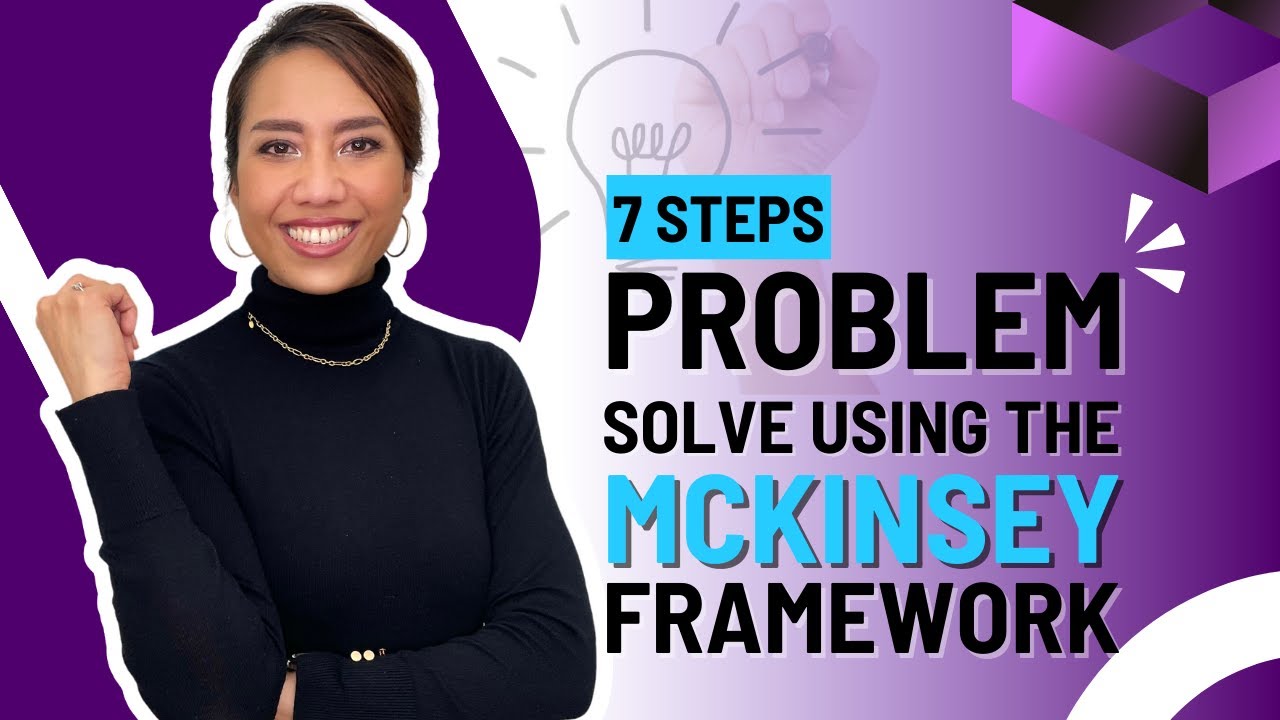 SOLVE Complex Problems With The 7-Step McKinsey Framework