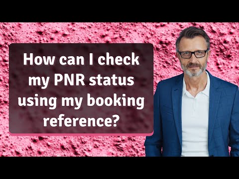 How can I check my PNR status using my booking reference?