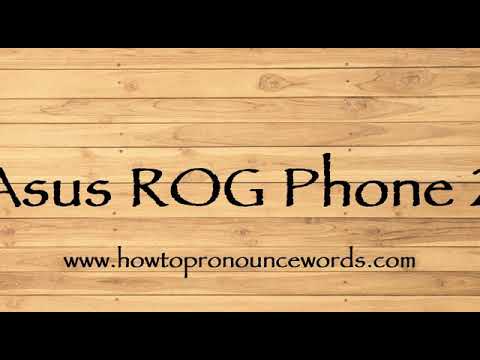 How To Pronounce Asus ROG Phone 2 ? How To say Asus ROG Phone 2 New Video