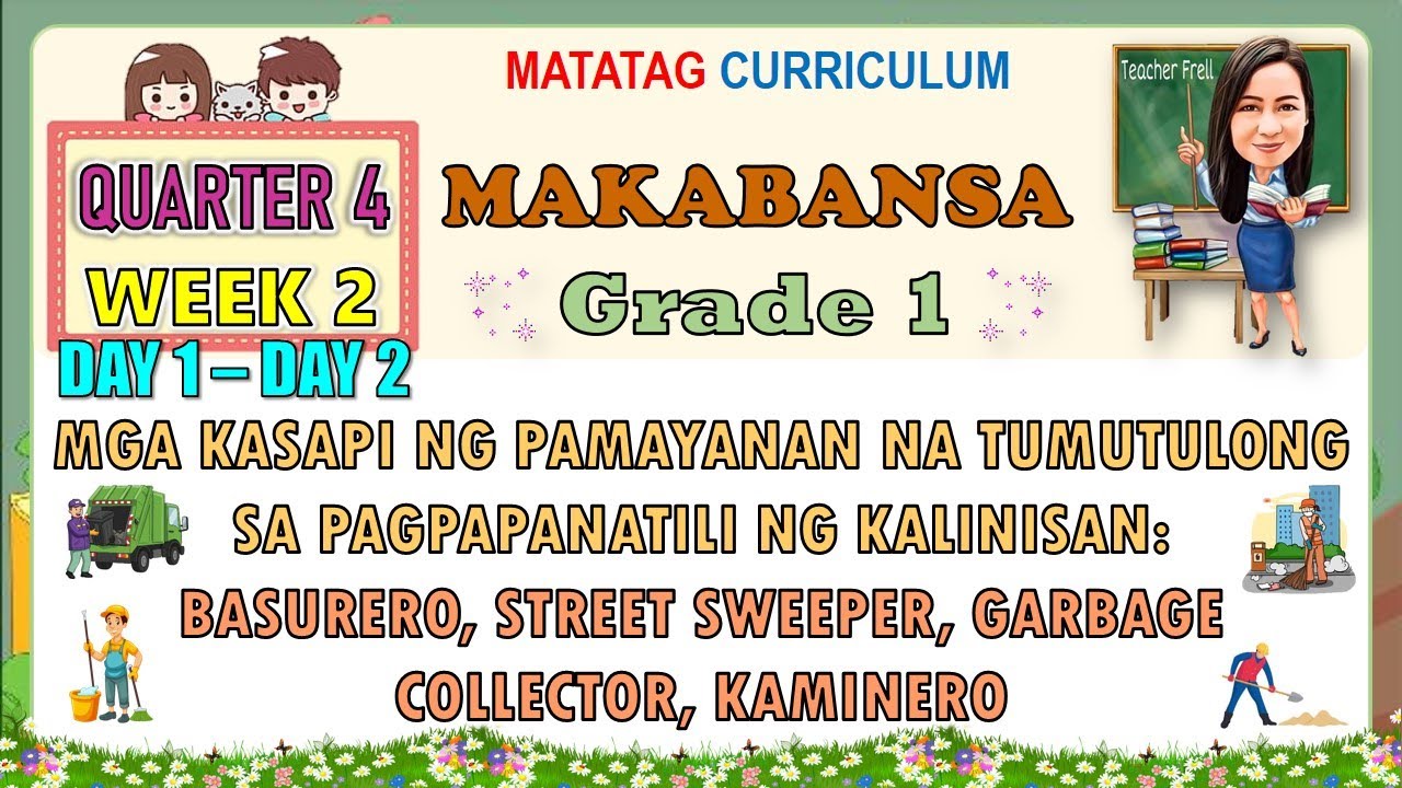 MAKABANSA 1 QUARTER 4 WEEK 2 DAY 1-2 MGA KASAPI NG PAMAYANANG TUMUTULONG MAPANATILI ANG KALINISAN