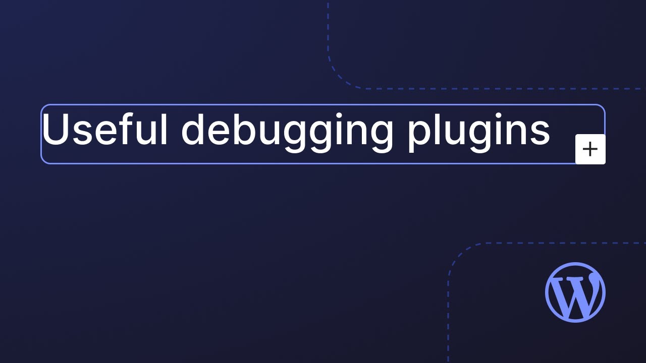 Useful debugging plugins