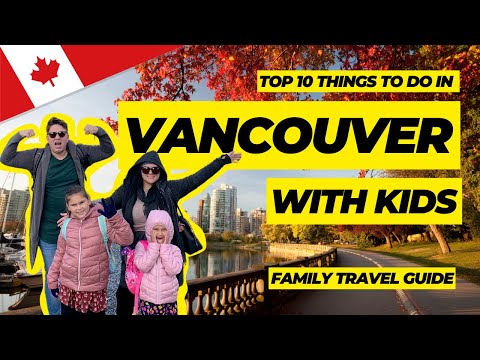 Things to do in Vancouver with kids | The complete Vancouver Travel Guide for families