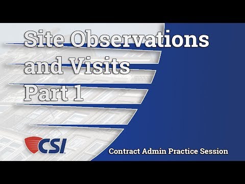 Intro to Construction Contract Administration - Chapter 6, Part 1: Site Observations and Visits