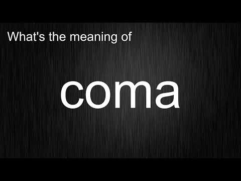 What's the meaning of "coma", How to pronounce coma?