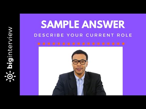 Describe Your Current Job Role - Sample Answer