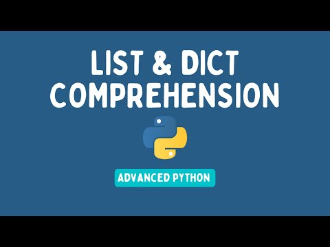 Advanced Python Tutorial - List & Dictionary Comprehension
