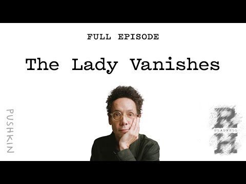 The Lady Vanishes | Revisionist History Podcast | Malcolm...
