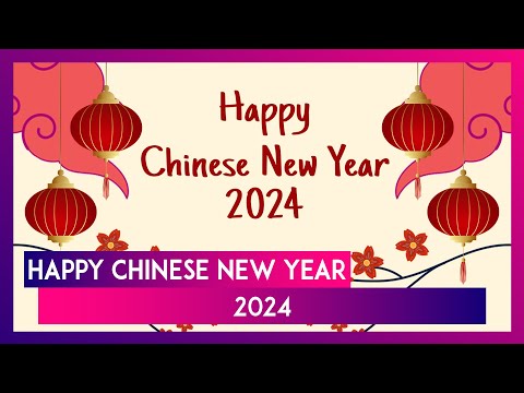 Chinese New Year 2024 Wishes, Images, Quotes And WhatsApp Messages To Celebrate The Spring Festival