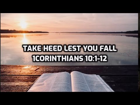 THEREFORE LET HIM WHO THINKS HE STANDS TAKE HEED LEST HE FALL!!