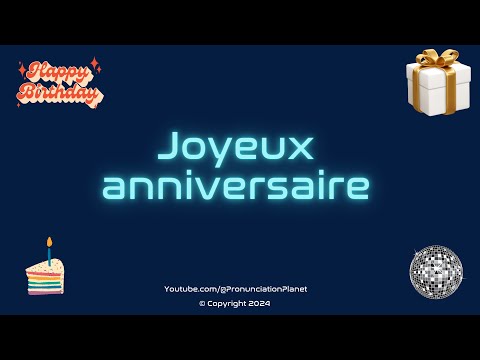 How to Pronounce 🎈 Joyeux anniversaire in French? (CORRECTLY) | How to Say Happy Birthday in French?