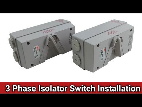 How To 3 Phase Isolator Connection And 3 Phase Isolator Switch