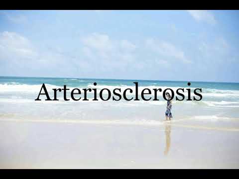 How To Pronounce Arteriosclerosis🌈🌈🌈🌈🌈🌈Pronunciation Of Arteriosclerosis