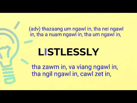 listlessly meaning in English Ngawn