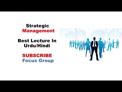 What is Strategic Management | Management | Lecture in Urdu/Hindi