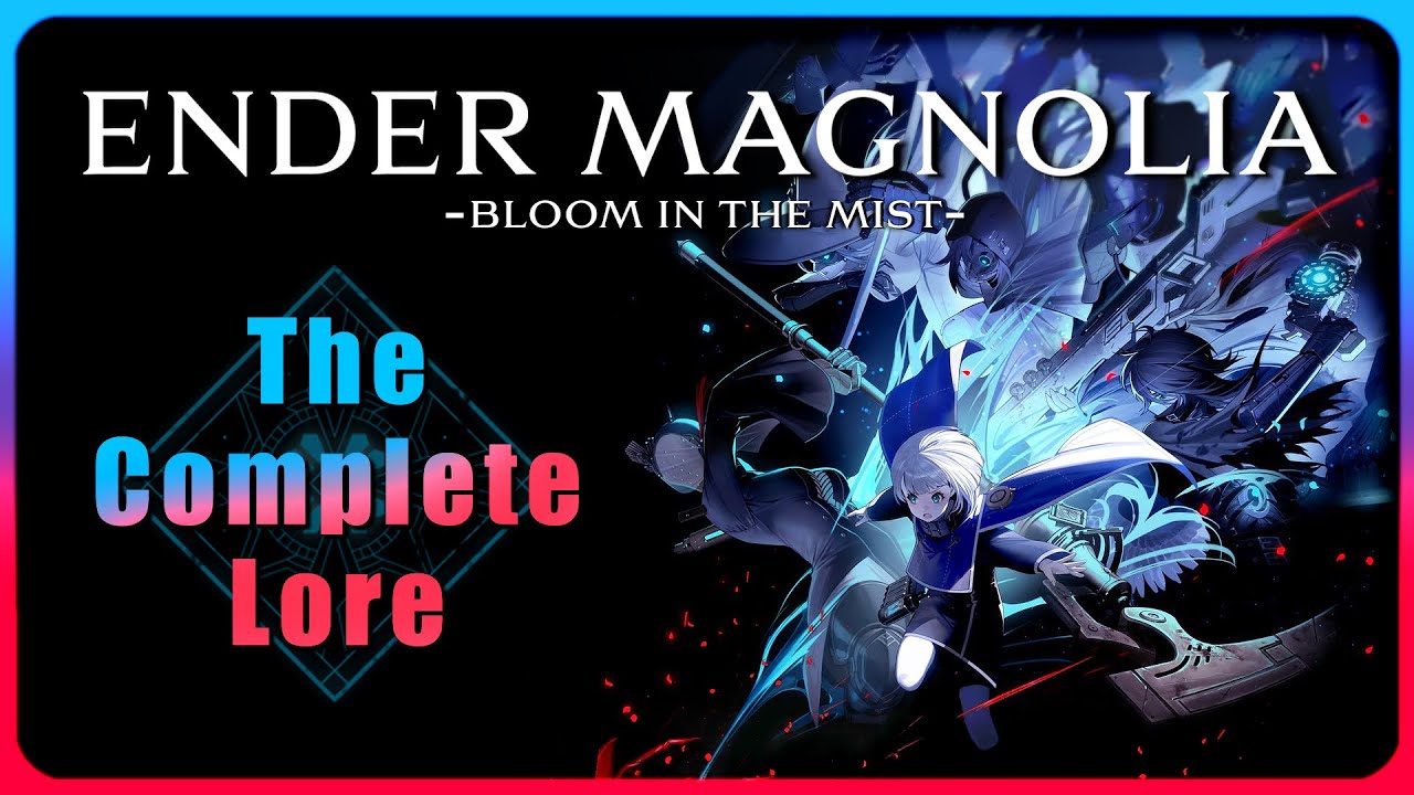 The Complete Lore of ENDER MAGNOLIA: Bloom in the Mist
