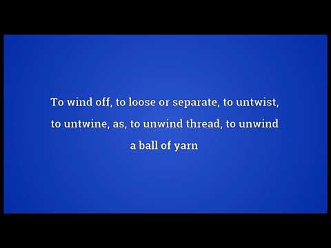 unwind meaning in English