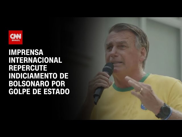 Imprensa internacional repercute indiciamento de Bolsonaro pela PF | CNN Brasil