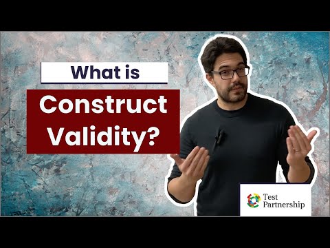 What is Construct Validity?