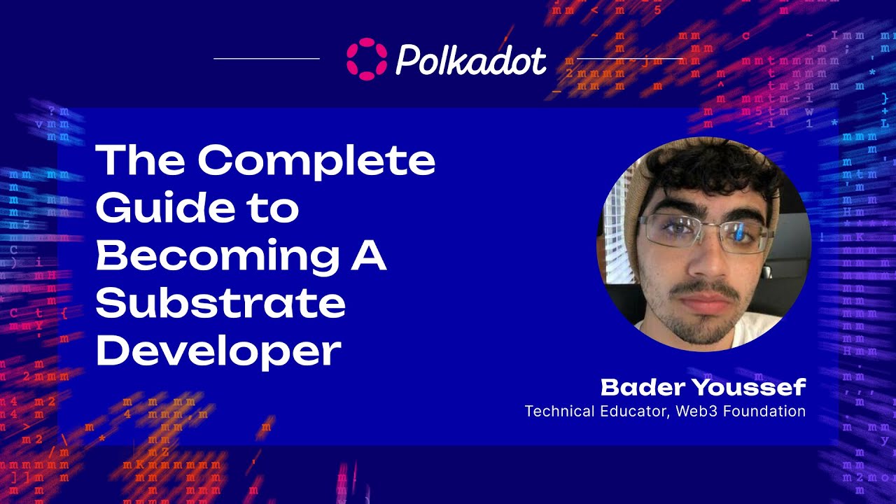 The Complete Guide to Becoming A Substrate Developer | Sub0 2023