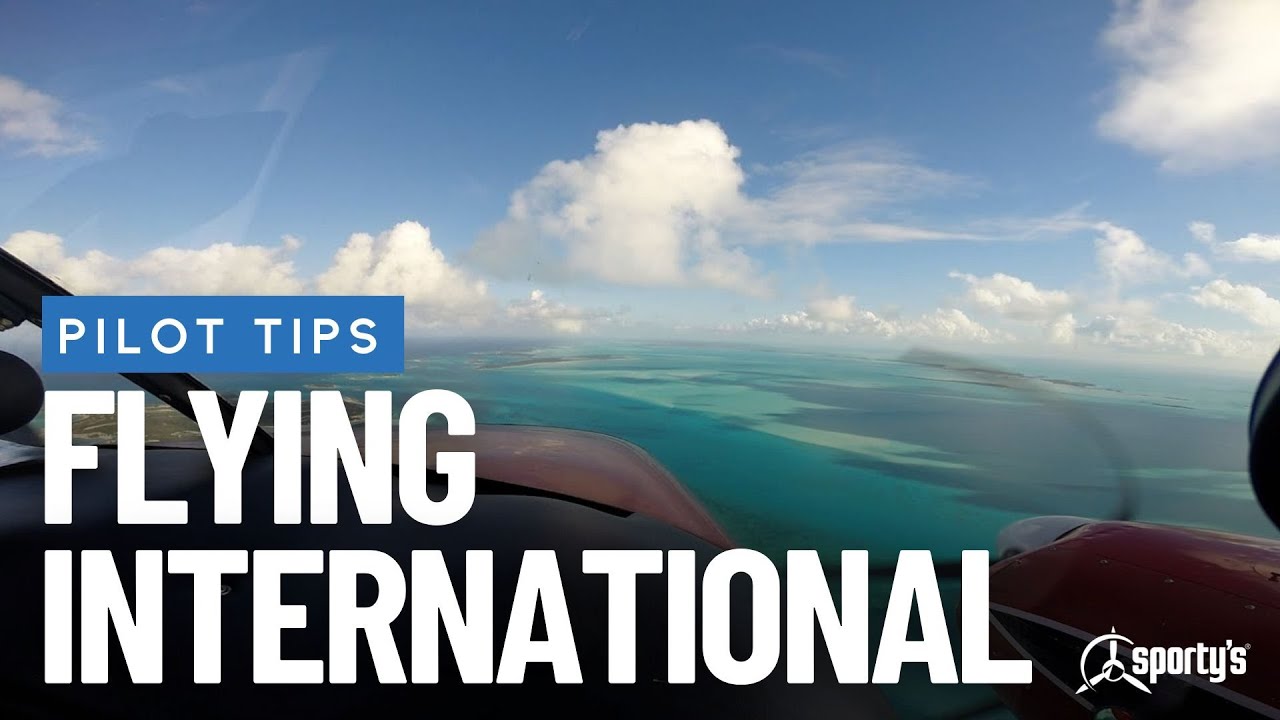 How to fly internationally (flight planning, survival gear, eAPIS and US Customs requirements)