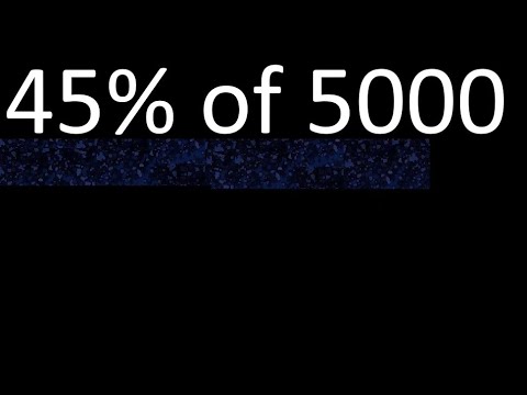 45% of 5000 , percentage of a number . 45 percent of 5000 . procedure