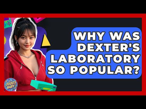 Why Was Dexter's Laboratory So Popular? - I'm a 2000s Baby