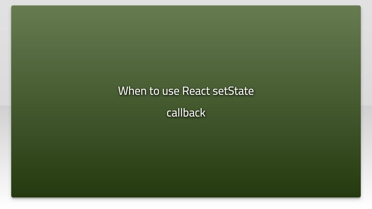 When to use React setState callback