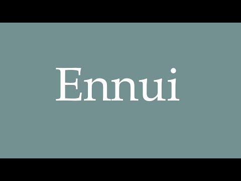 How to Pronounce ''Ennui'' Correctly in French
